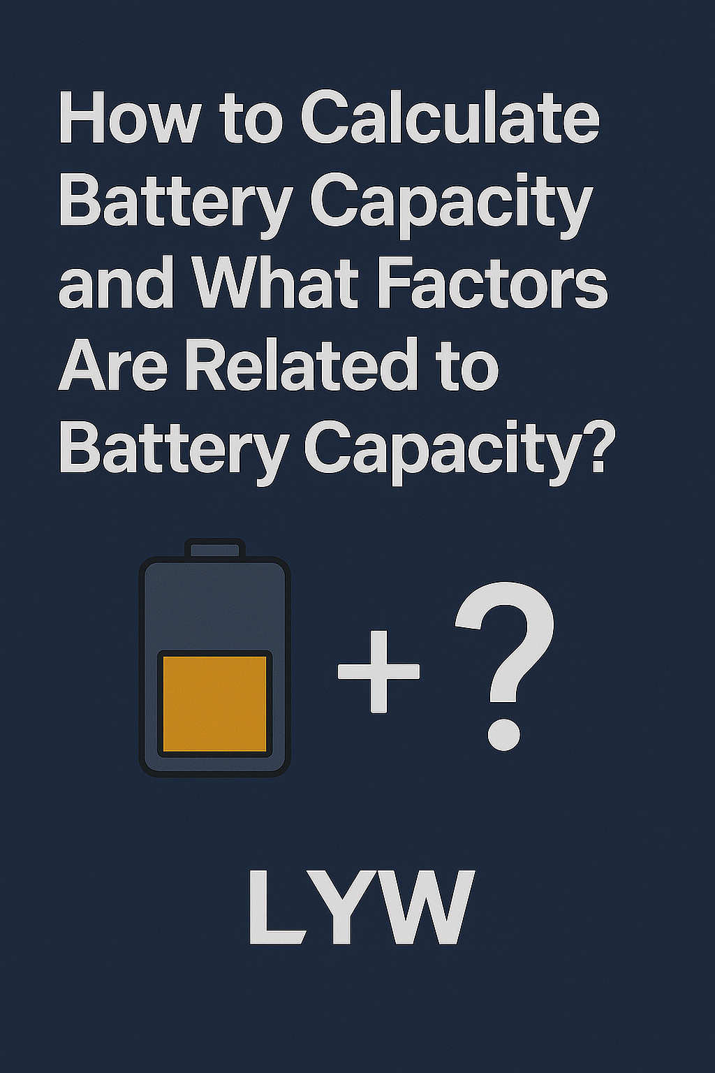 How to calculate battery capacity and what factors are related to batt ...